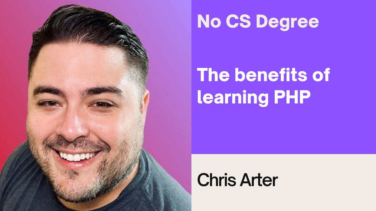 Why you should learn PHP - Chris Arter talks learning coding